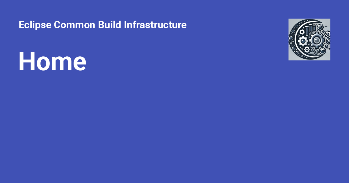 Home - Eclipse Common Build Infrastructure